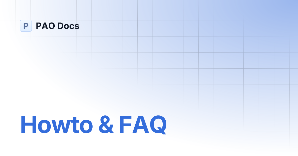 Howto & FAQ | PAO Docs